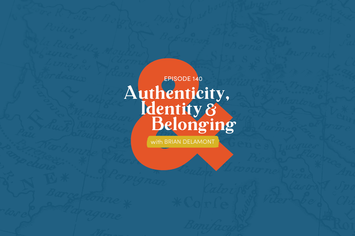 141: Authenticity, Identity, and Belonging (with Brian Delamont ...
